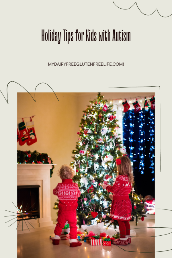 Holiday Tips for Kids with Autism - My DairyFree GlutenFree Life